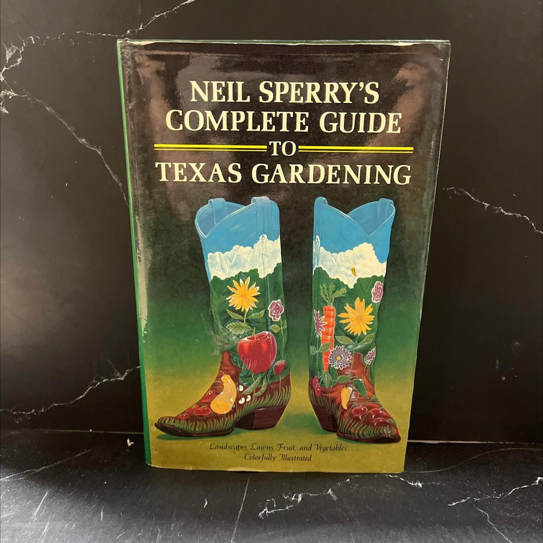 Neil Sperry's Complete Guide to Texas Gardening Book, by Neil Sperry ...