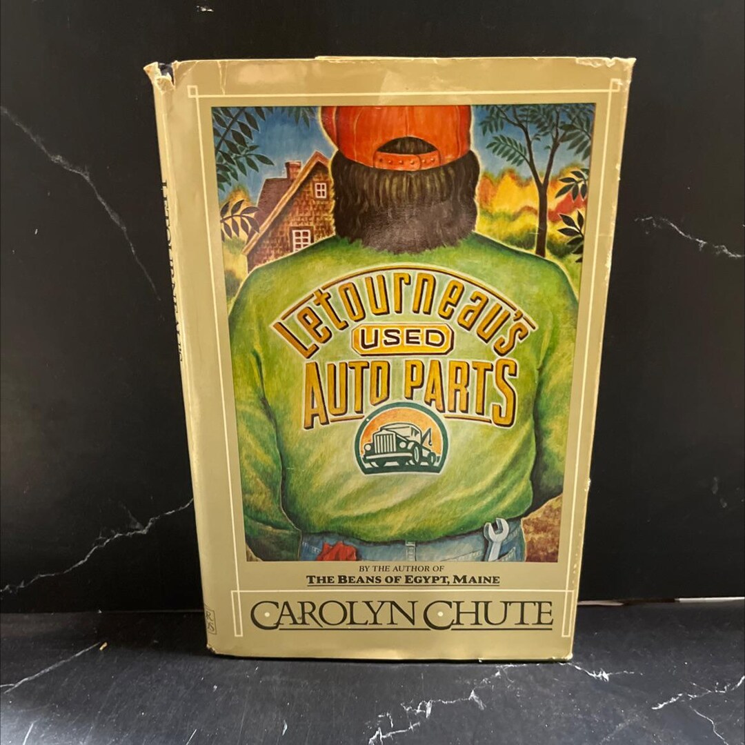 Letourneau's Used Auto Parts Book, by Carolyn Chute, 1988 Hardcover ...