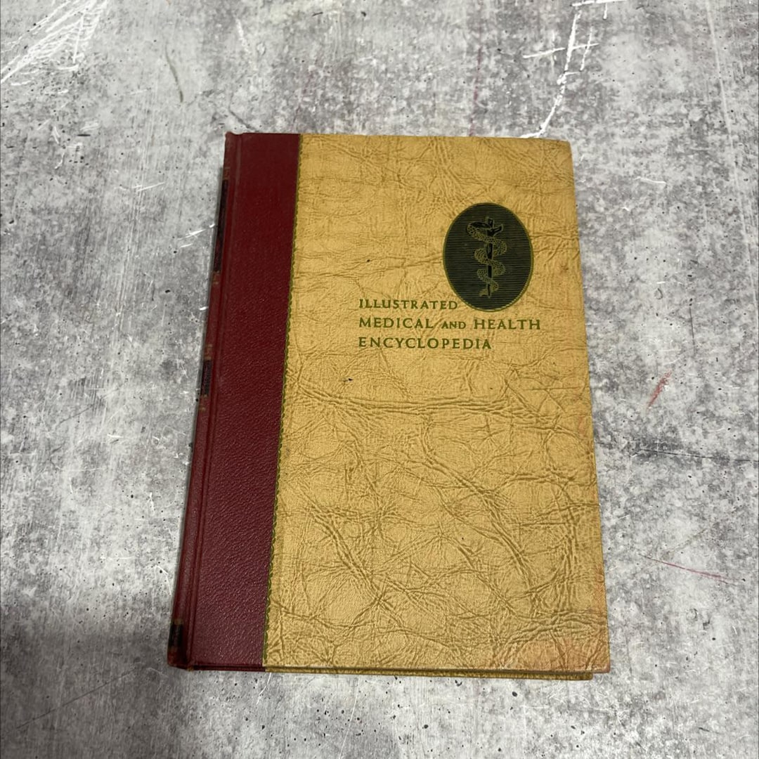 Illustrated Medical and Health Encyclopedia Book, by Morris Fishbein, M ...