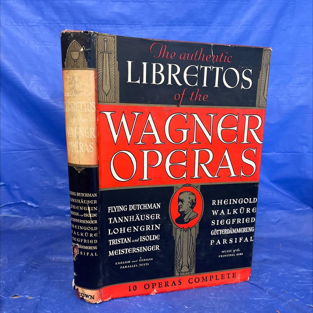 The Authentic Librettos of the Wagner Operas Book, by Richard Wagner ...