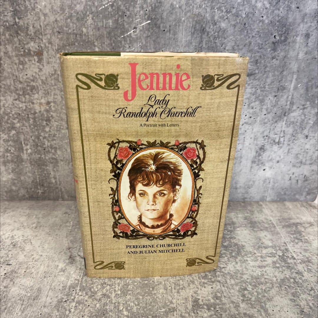 Jennie Lady Randolph Churchill a Portrait With Letters Book, by ...