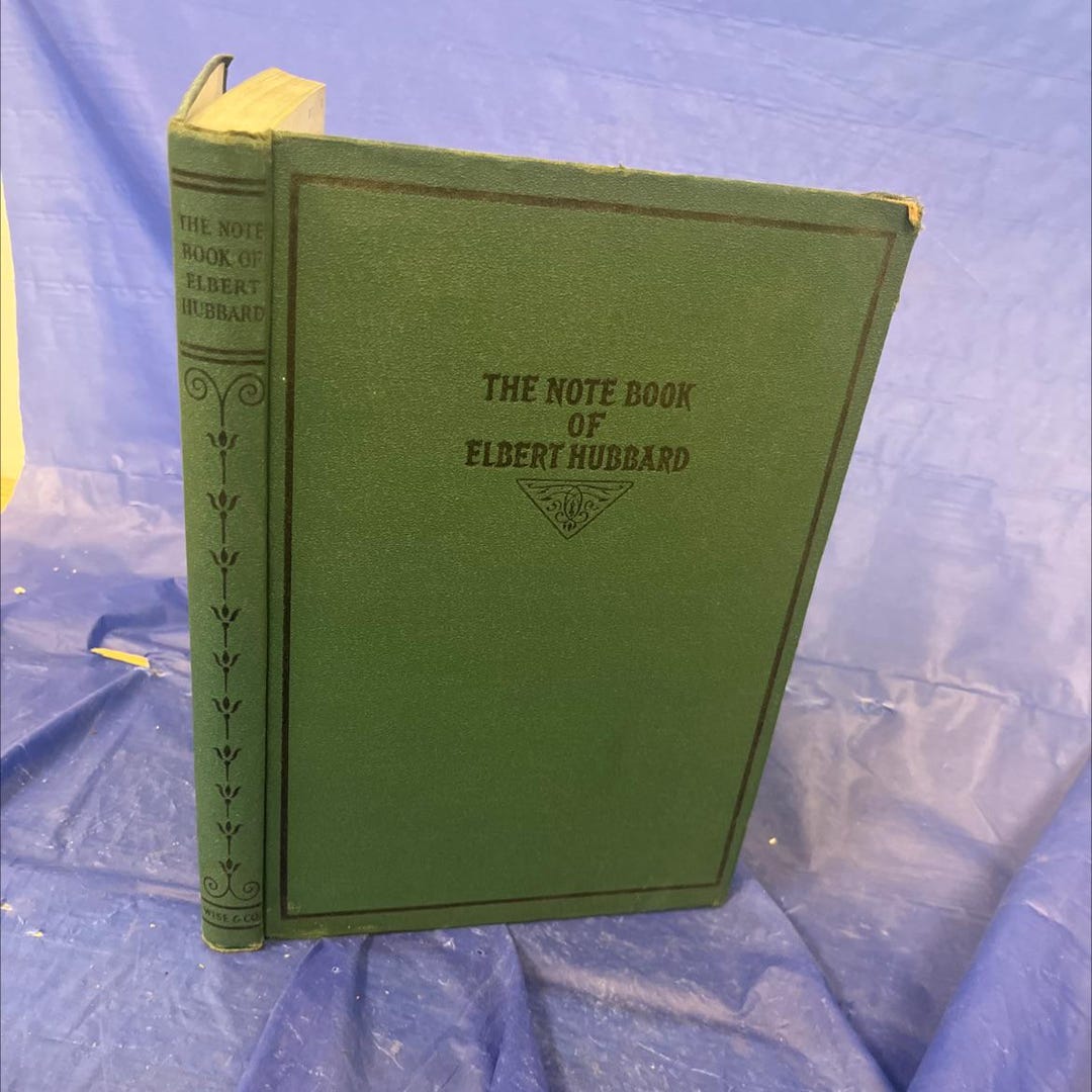 The Note Book of Albert Hubbard Book, by Albert Hubbard, 1927 Hardcover ...