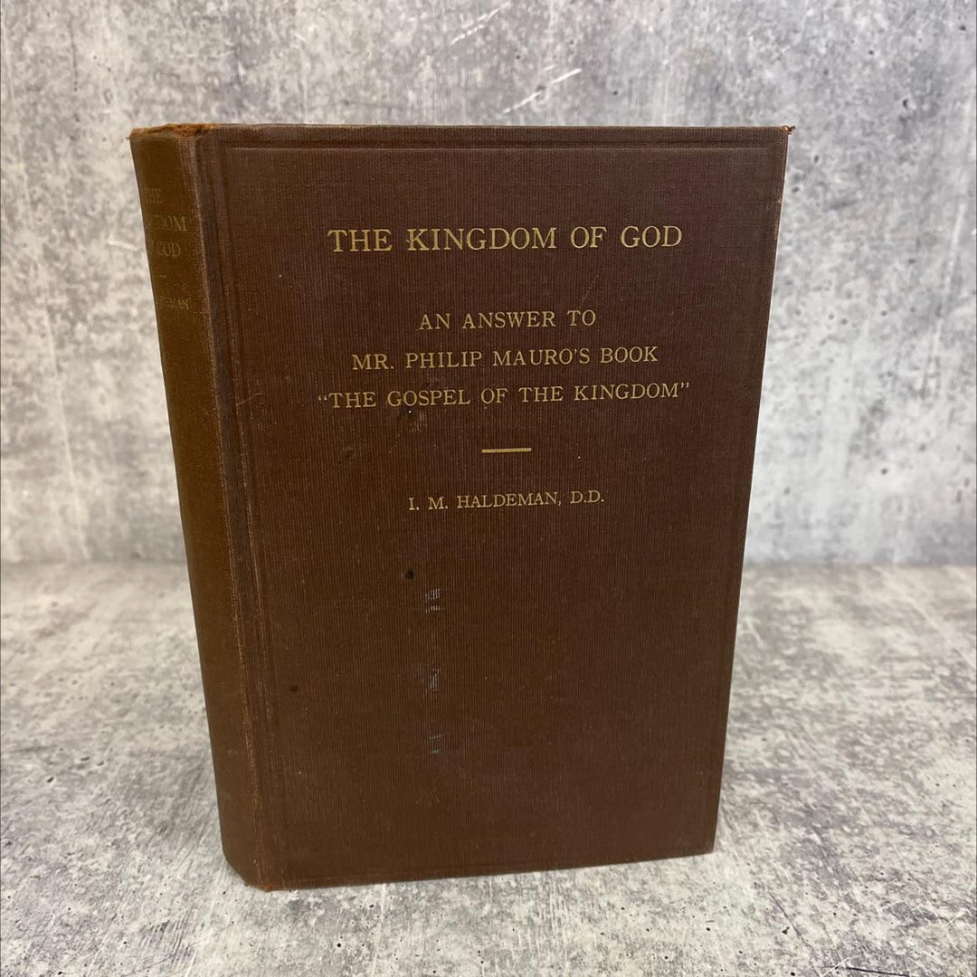 The Kingdom of God What is It? When is It?-where is It? an Answer to Mr ...