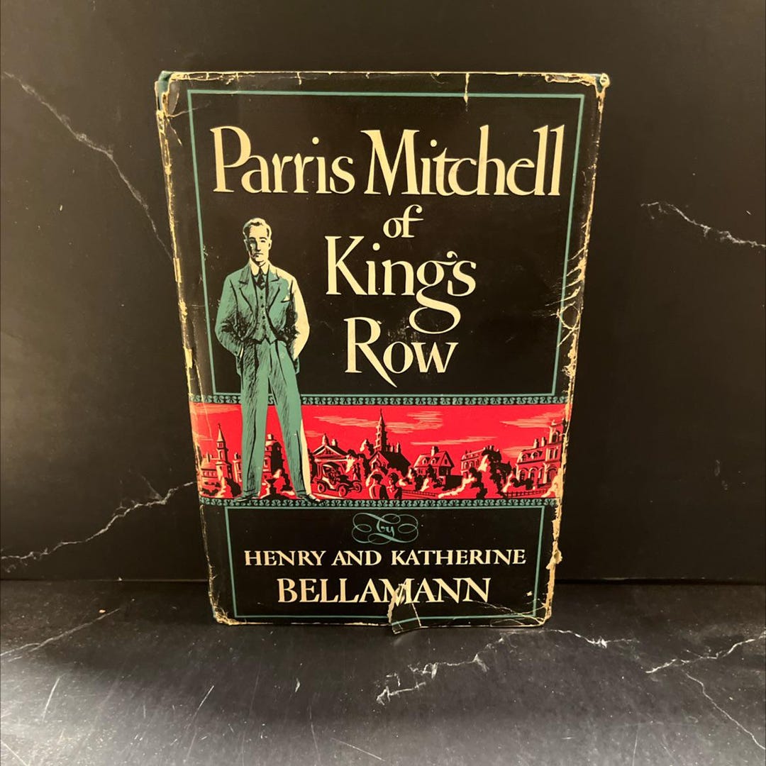 Parris Mitchell of Kings Row Book, by Henry and Katherine Bellamann ...
