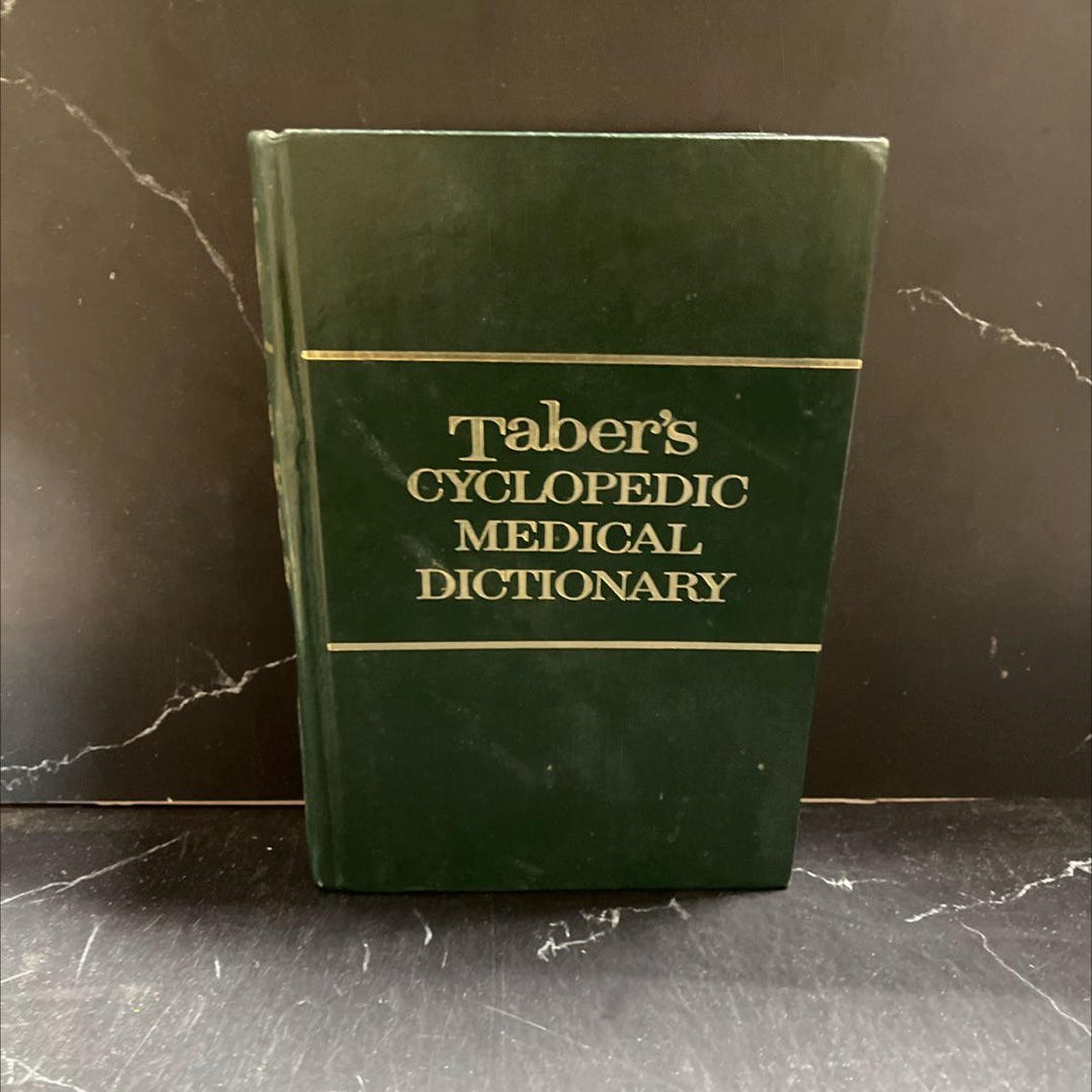 Taber's Cyclopedic Medical Dictionary Book, by Clarence Wilbur Taber ...