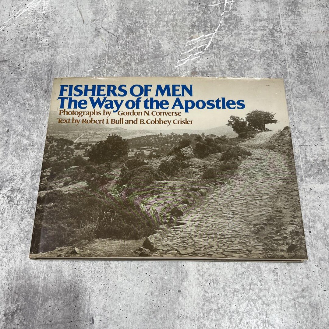 Fishers of Men: the Way of the Apostles Book, by Gordon N. Converse ...