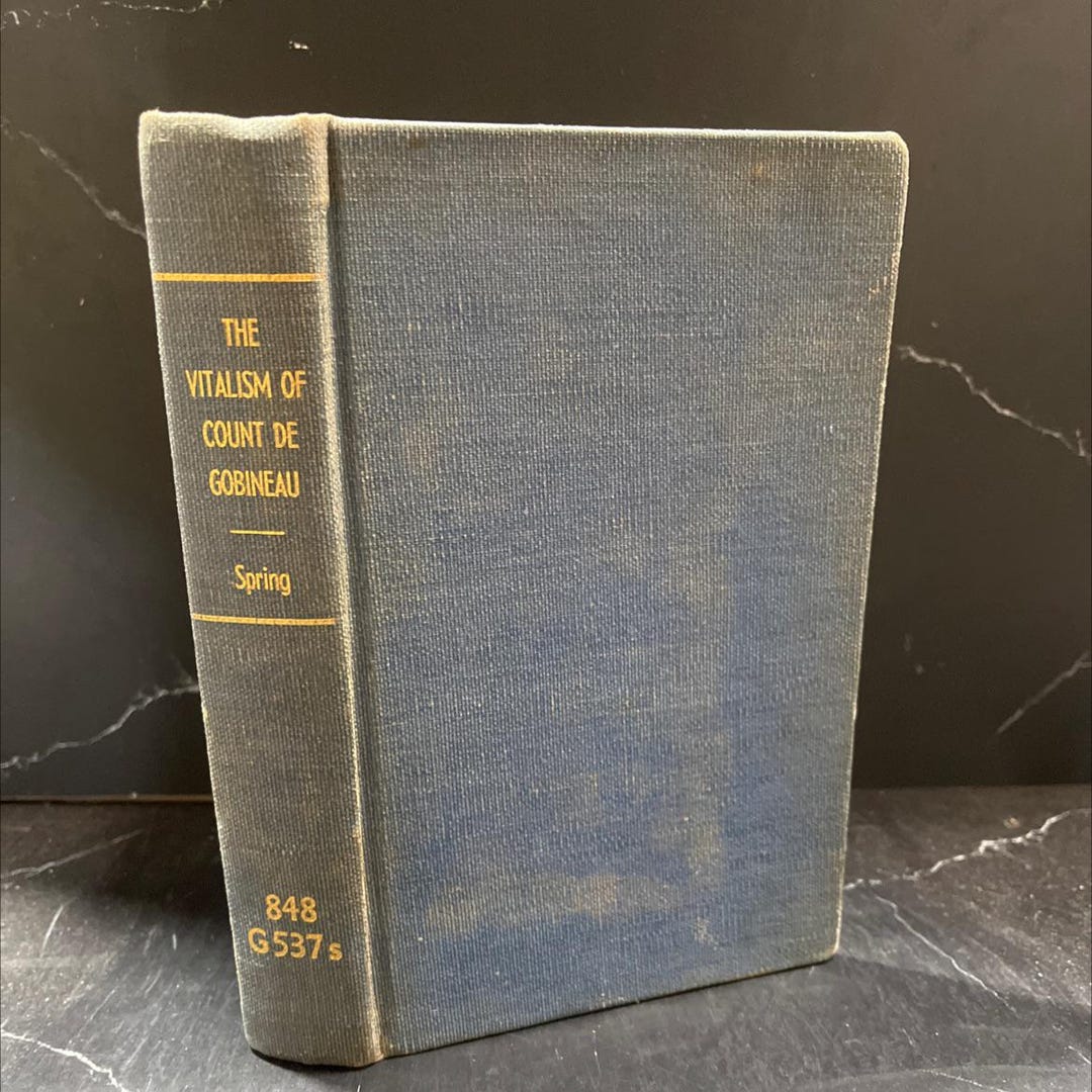 The Vitalism of Count De Gobineau Book, by Gerald M. Spring, 1932 ...