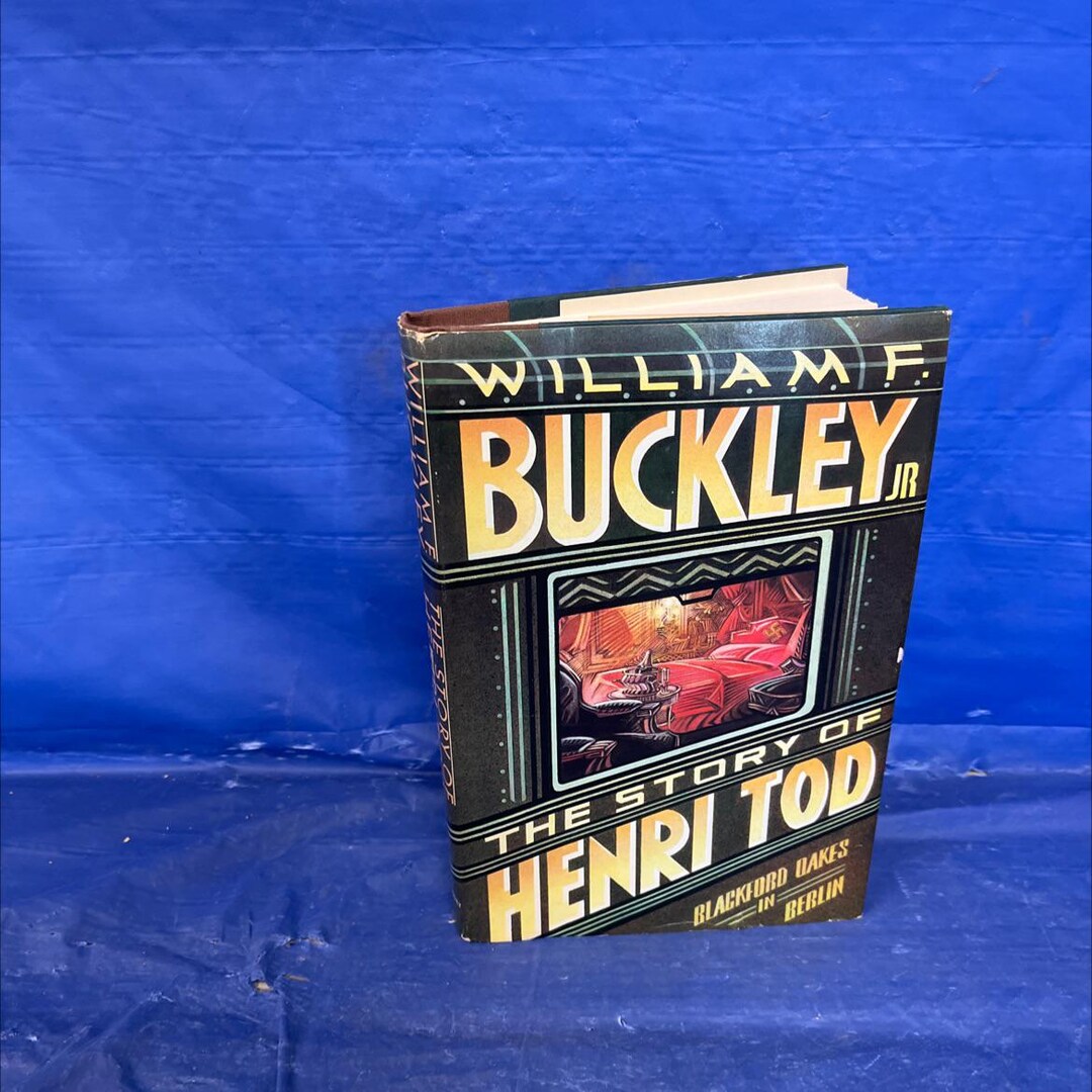 The Story of Henri Tod Book, by William F. Buckley, Jr., 1984 Hardcover ...