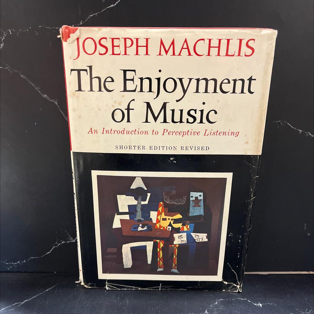 The Enjoyment of Music an Introduction to Perceptive Listening Book, by ...