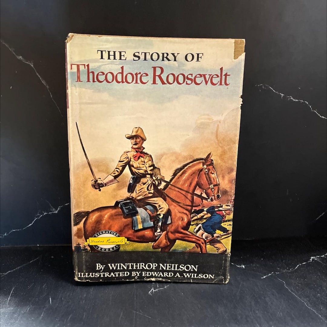 The Story of Theodore Roosevelt Book, by Winthrop Neilson, 1953 ...