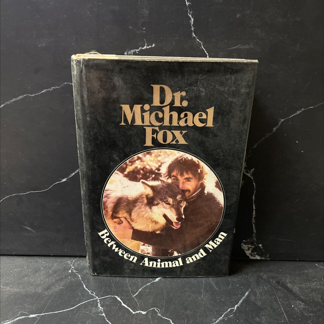 Behavior X Between Animal and Man Book, by Dr. Michael W. Fox, 1976 ...
