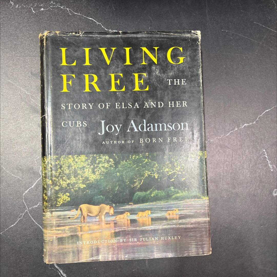 Living Free the Story of Elsa and Her Cubs Book, by Joy Adamson, 1961 ...