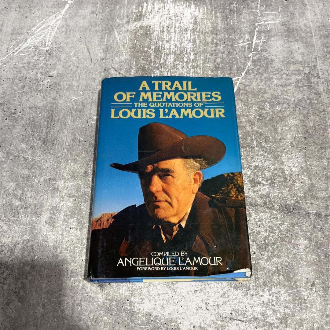 A Trail of Memories: the Quotations of Louis L'amour Book, by Louis L ...