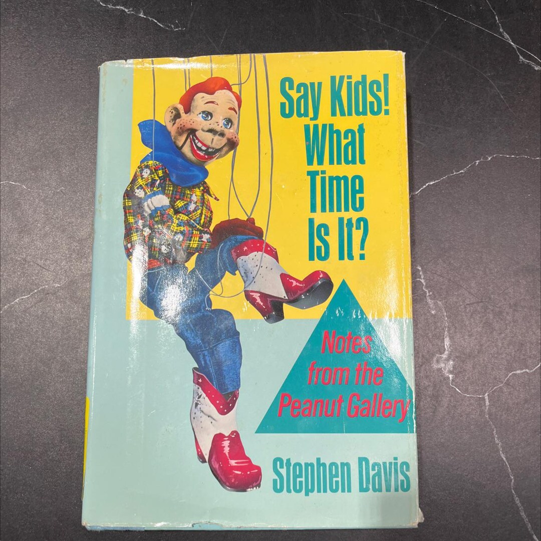Say Kids! What Time is It? Notes From the Peanut Gallery Book, by ...