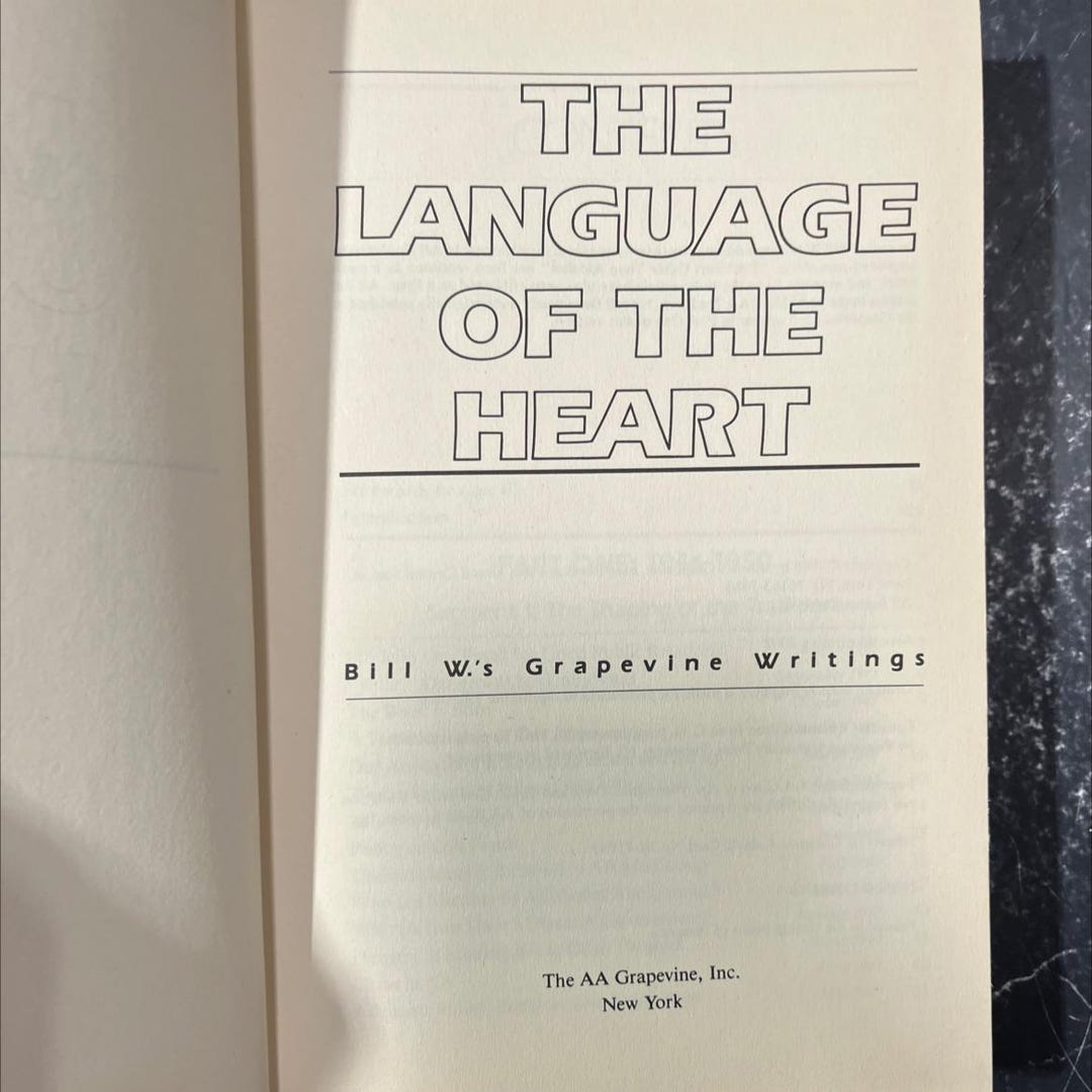 The Language of the Heart Bill W.'s Grapevine Writings Book, by Bill W ...