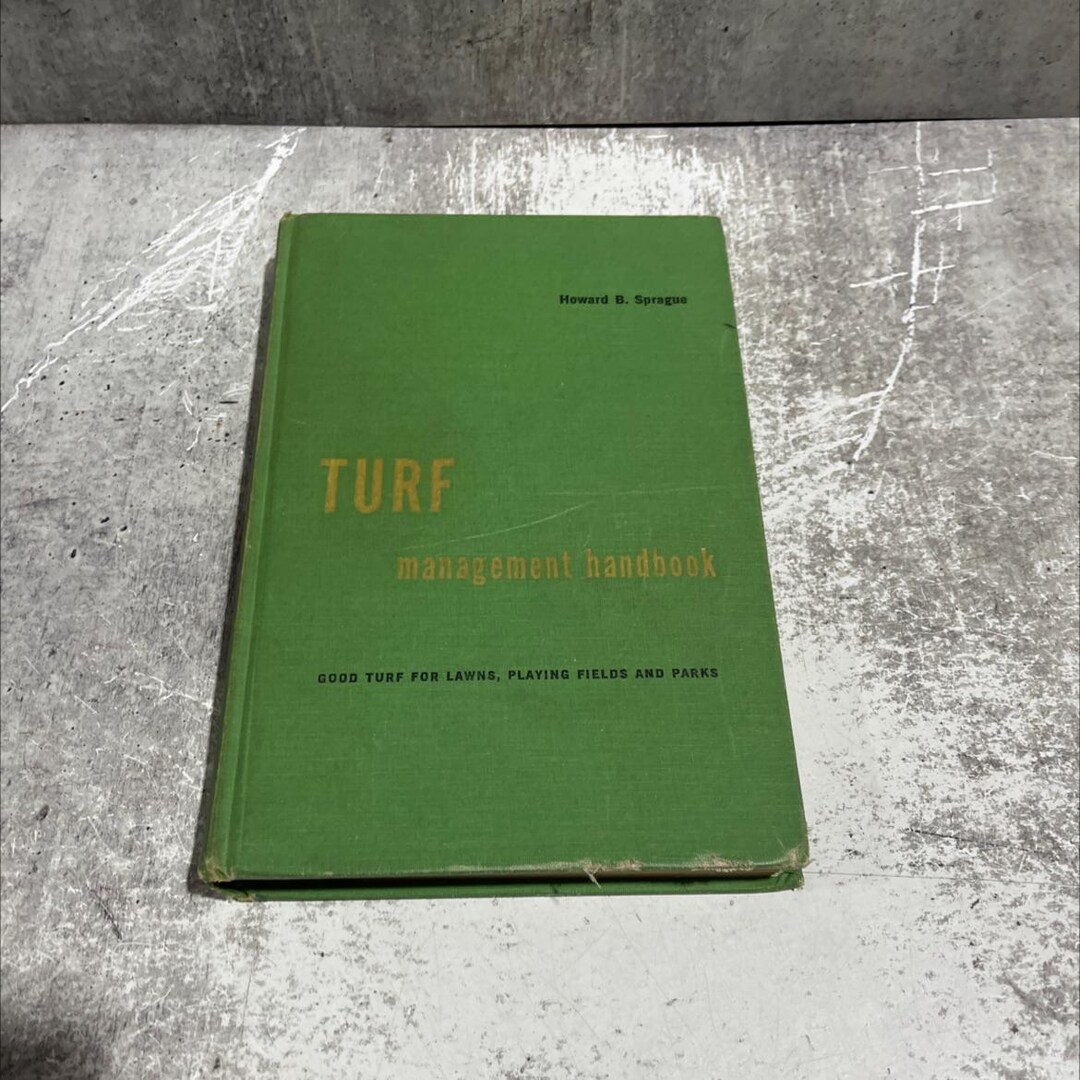 Turf Management Handbook Good Turf for Lawns, Playing Fields and Parks ...