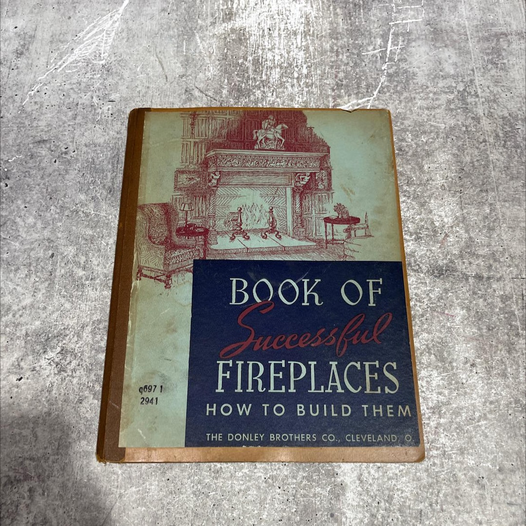 Book of Successful Fireplaces How to Build Them Book, by Unknown, 1941 ...