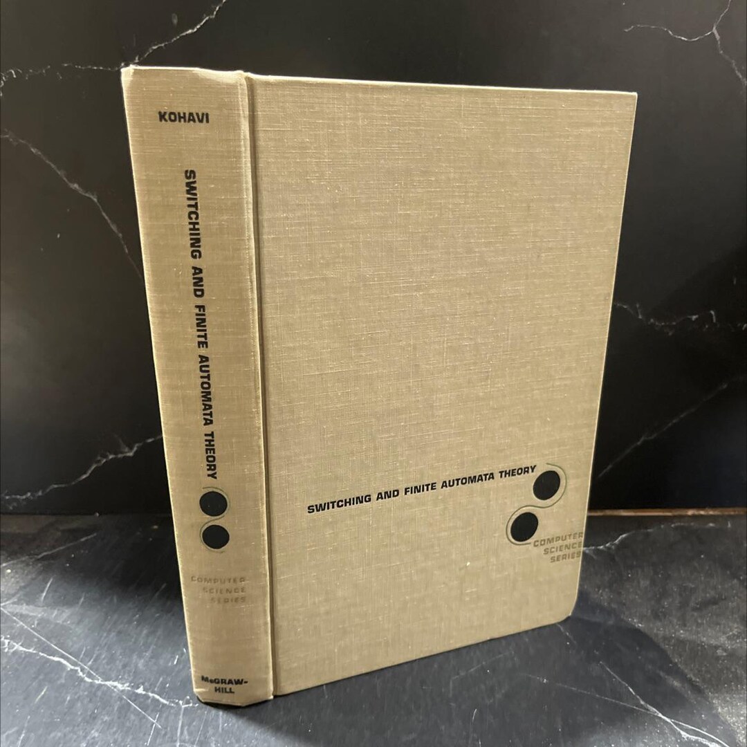Switching and Finite Automata Theory Book, by Zvi Kohavi, 1970 ...