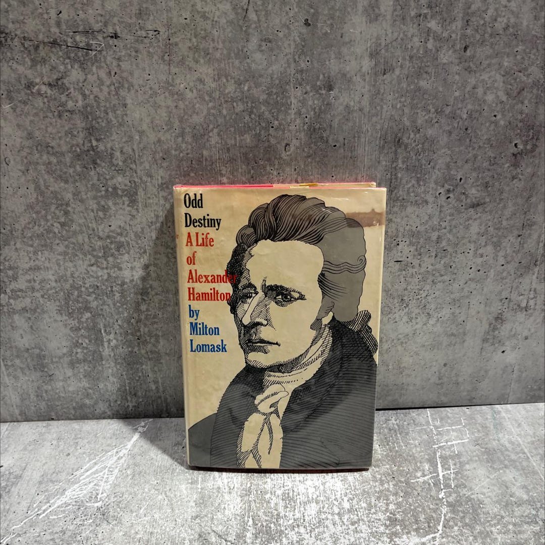 Odd Destiny a Life of Alexander Hamilton Book, by Milton Lomask, 1969 ...