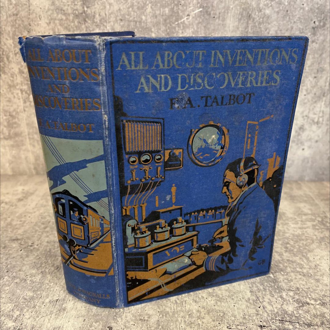 All About Inventions and Discoveries the Romance of Modern Scientific ...
