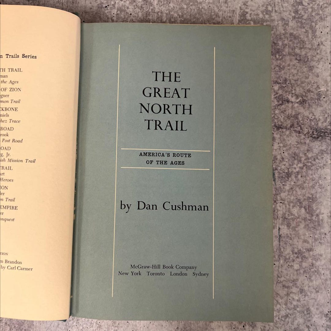 The Great North Trail Book, by Dan Cushman, 1966 Hardcover, Vintage ...
