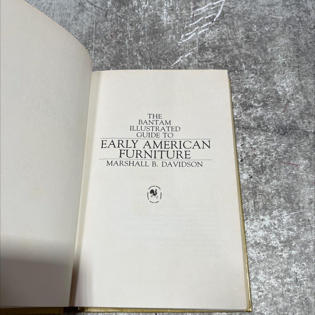 The Bantam Illustrated Guide to Early American Furniture Book, by ...