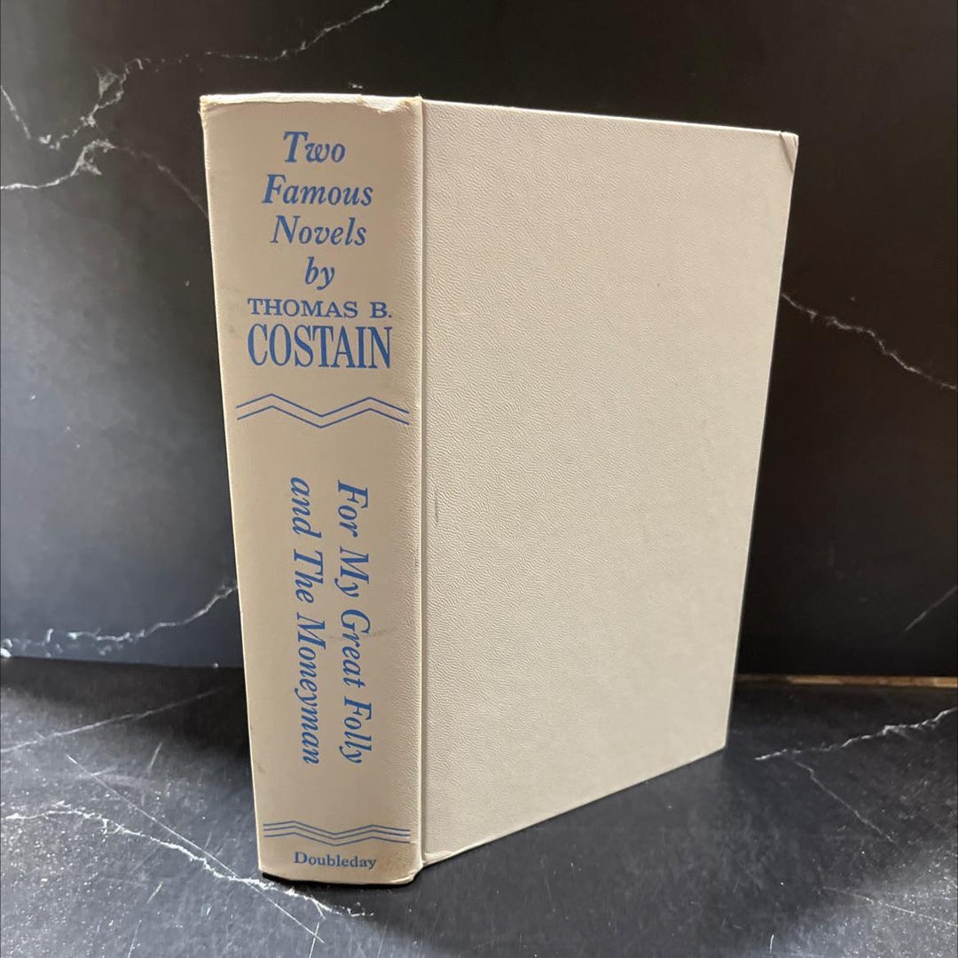 For My Great Folly and the Moneyman Book, by Thomas B. Costain, 1947 ...