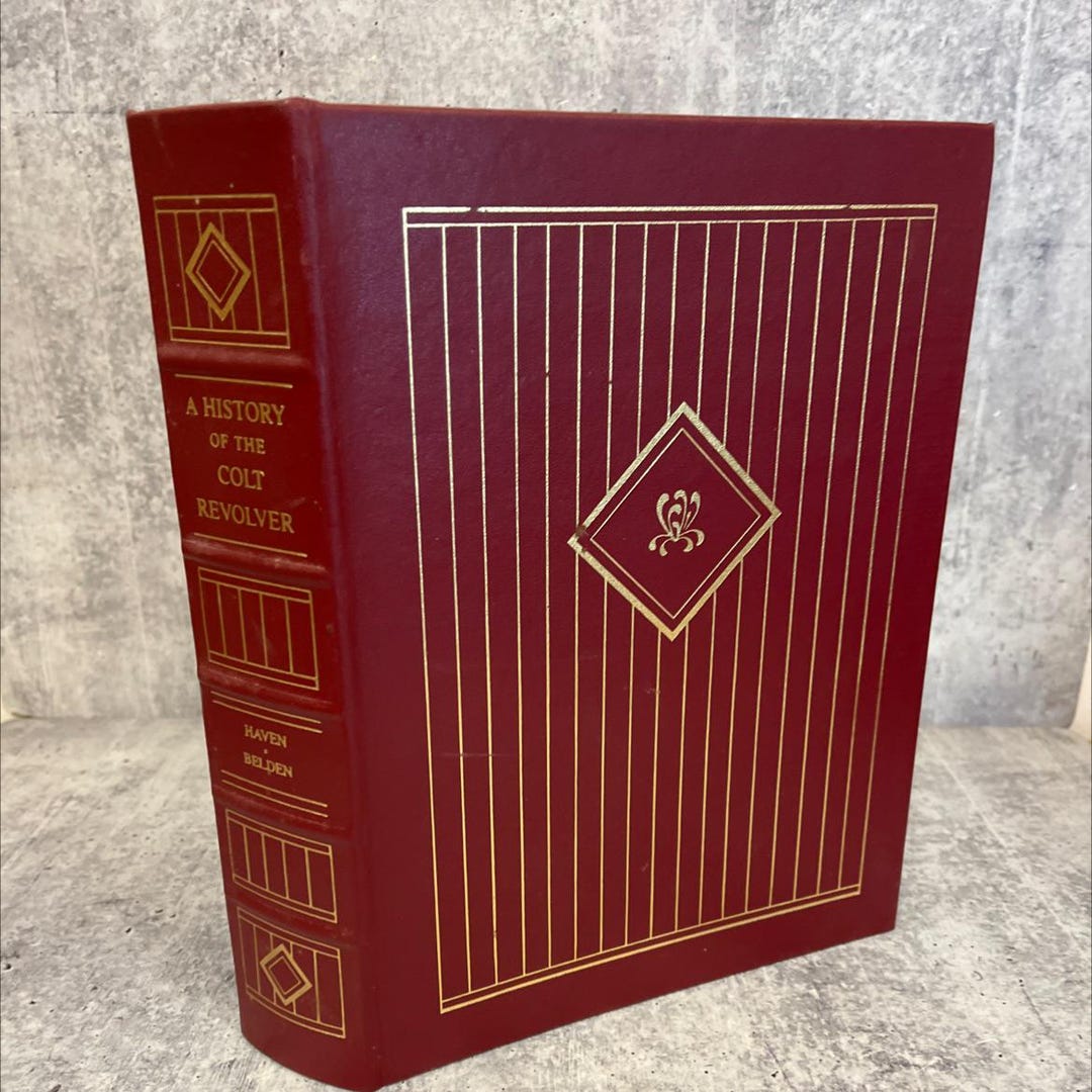 A History of the Colt Revolver Book, by Charles T. Haven & Frank A ...