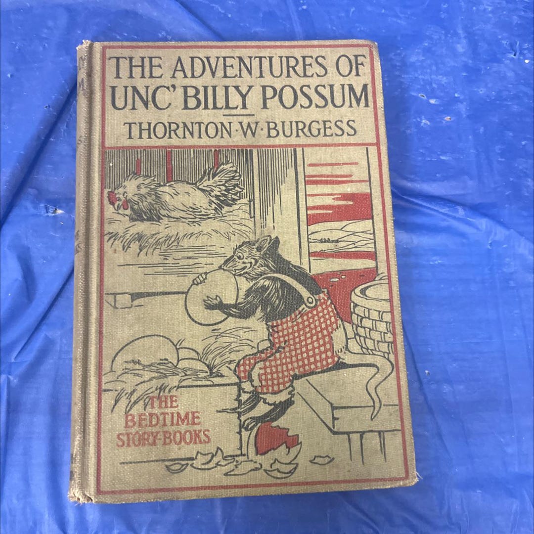 The Adventures of Unc' Billy Possum Book, by Thornton W. Burgess, 1924 ...