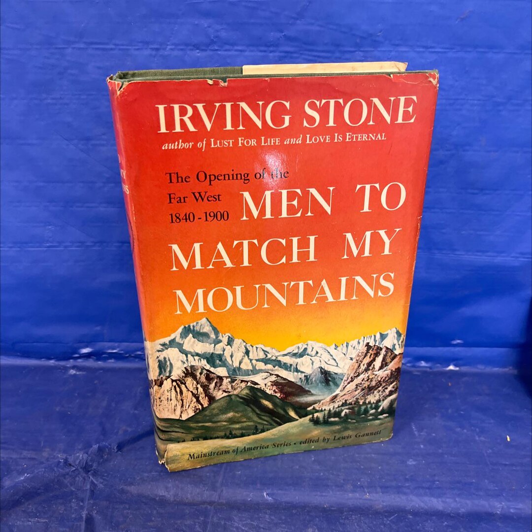 Men to Match My Mountains Book, by Irving Stone, 1956 Hardcover 1R7S ...