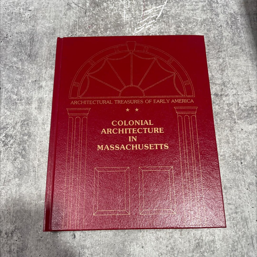 Architectural Treasures of Early America Colonial Architecture in ...