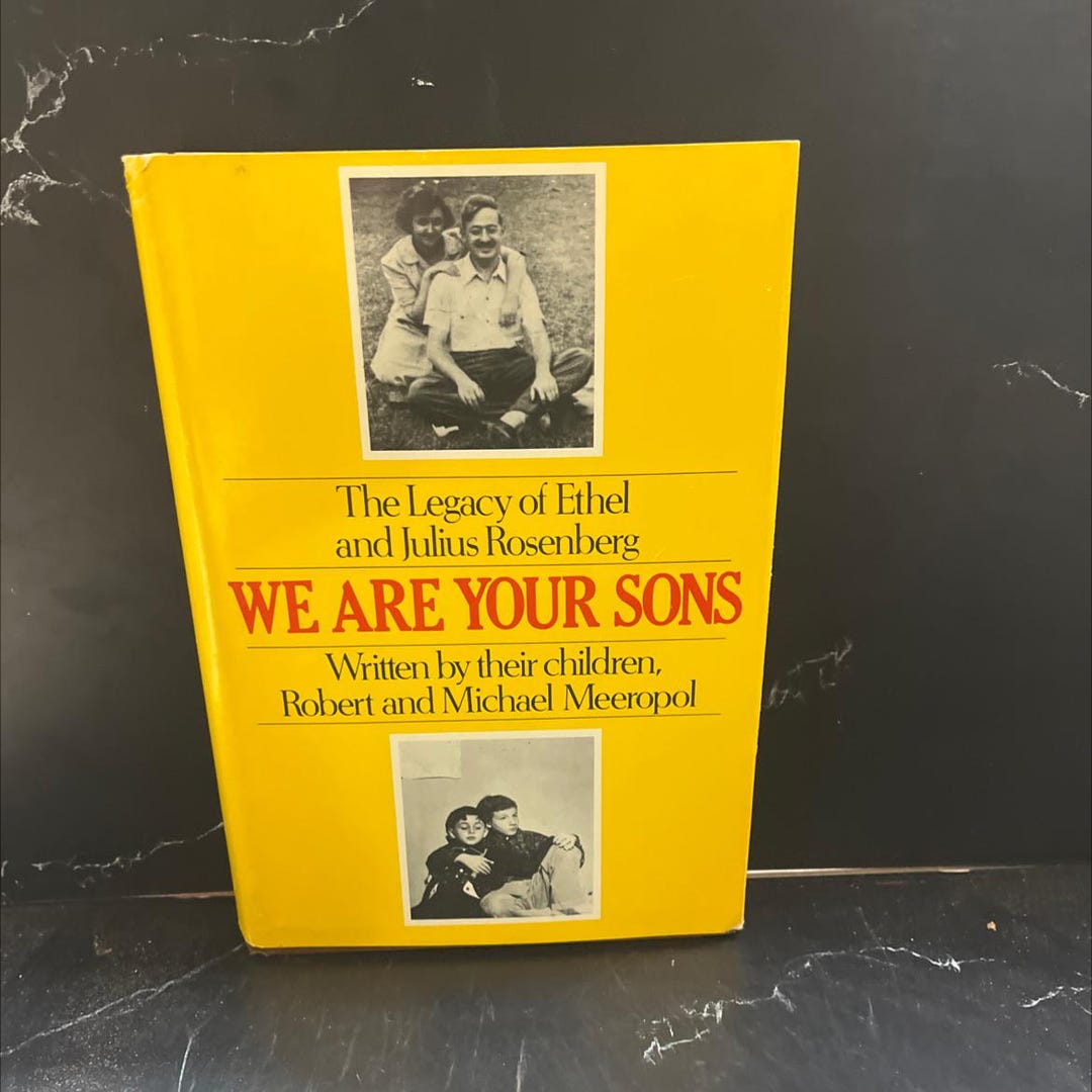 We Are Your Sons the Legacy of Ethel and Julius Rosenberg Book, by ...