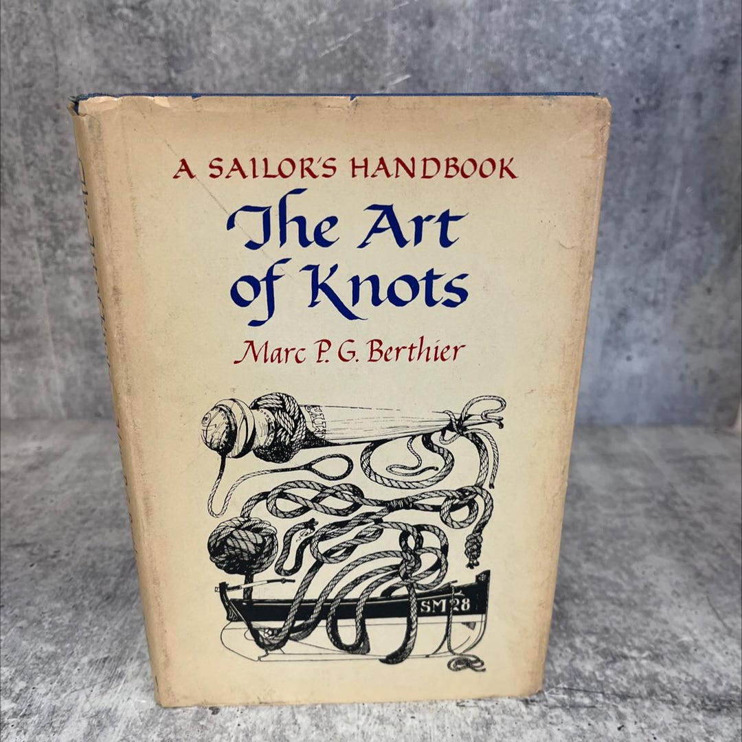 A Sailor's Handbook the Art of Knots Book, by Marc P. G. Berthier, 1977 ...