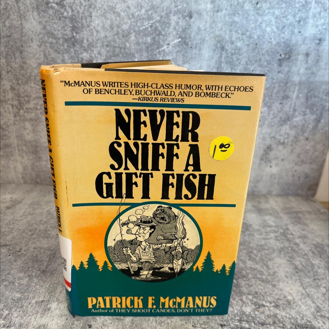 Never Sniff a Gift Fish Book, by Patrick F. Mcmanus, 1983 Hardcover ...
