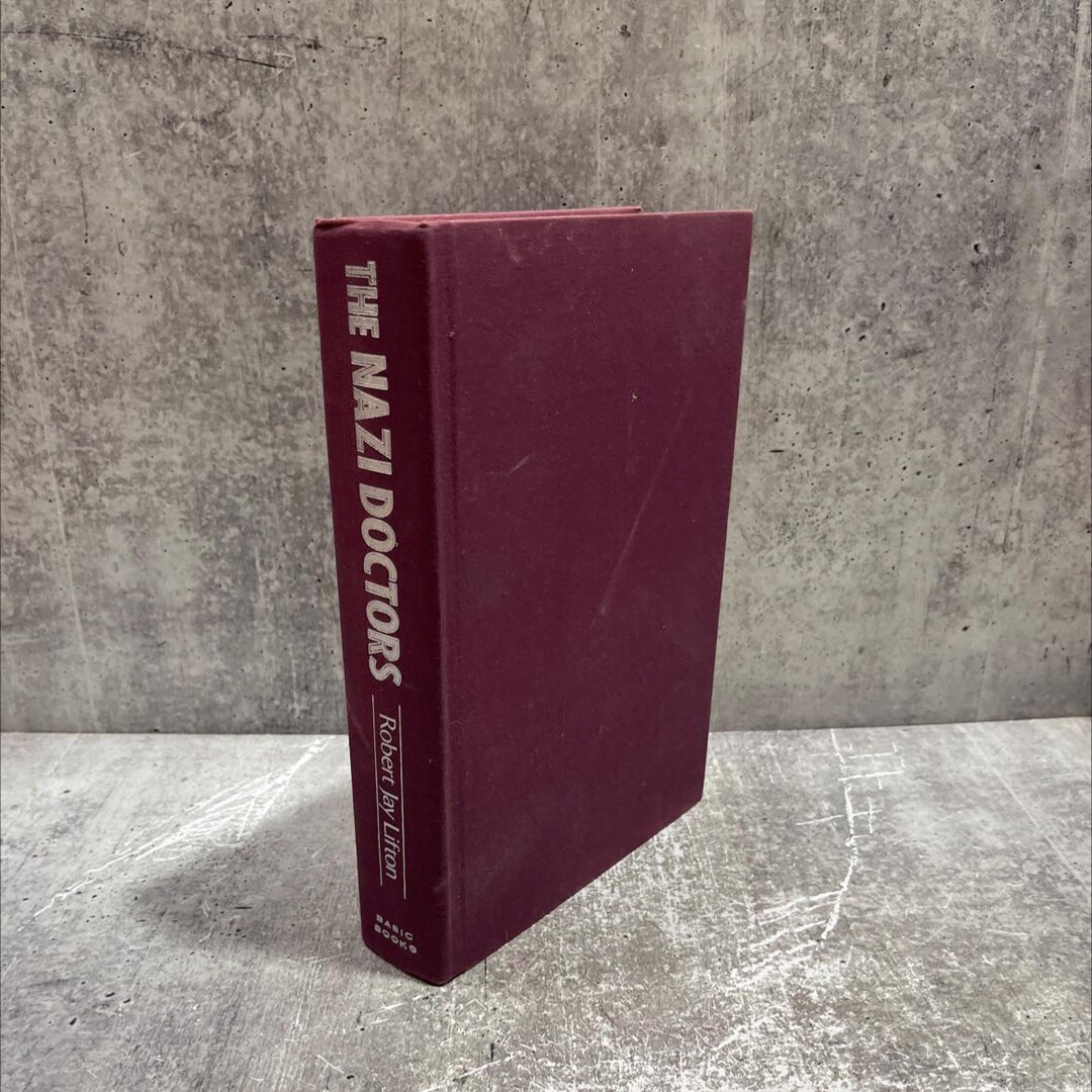 The Nazi Doctors Medical Killing and the Psychology of Genocide Book ...