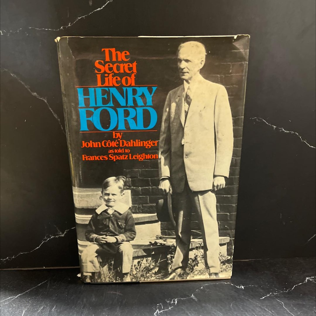 The Secret Life of Henry Ford Book, by John Côté Dahlinger, 1978 ...