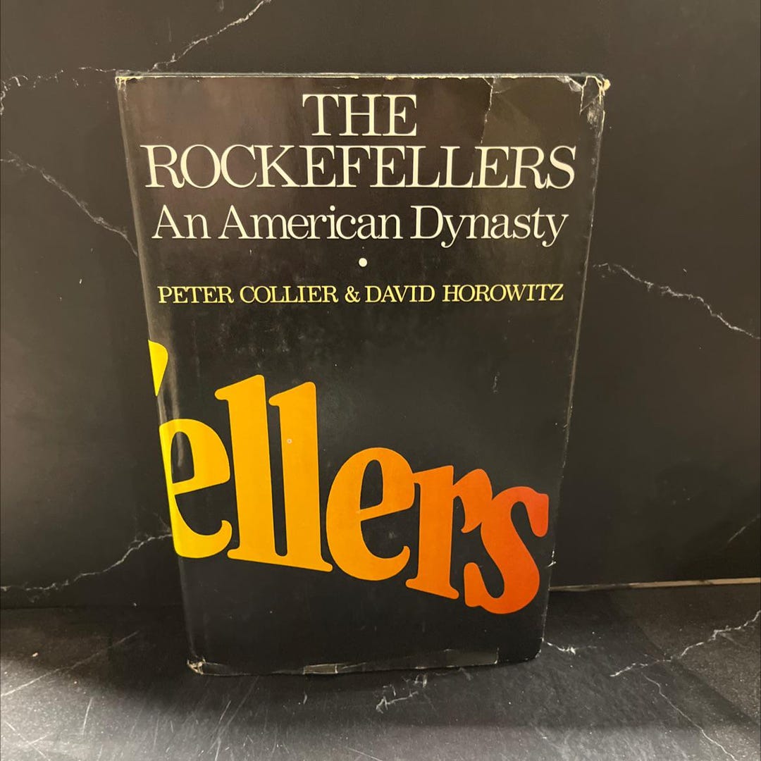The Rockefellers an American Dynasty Book, by Peter Collier and David ...