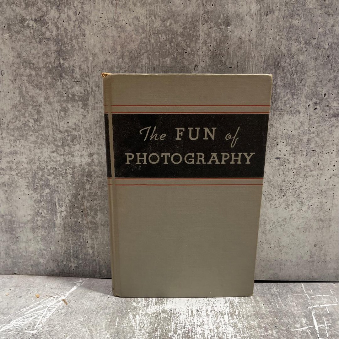 The Fun of Photography Book, by Mario and Mabel Scacheri, 1938 ...