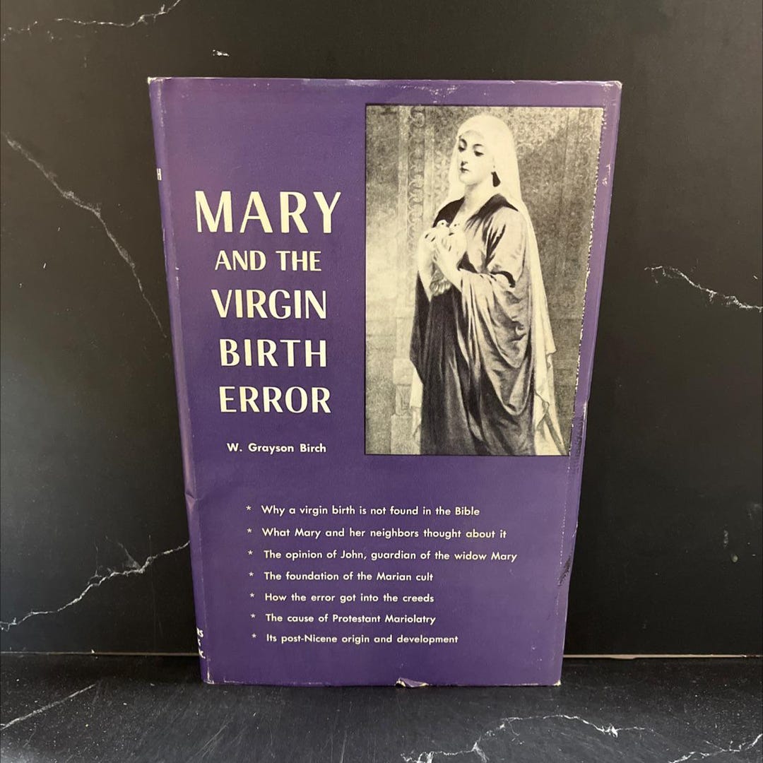 Mary and the Virgin Birth Error Book, by W. Grayson Birch, 1966 ...