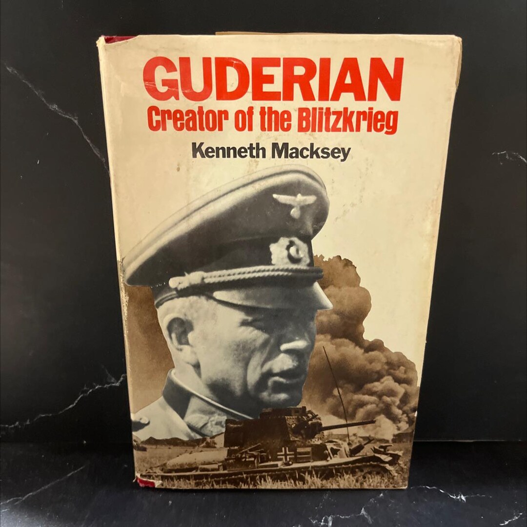Guderian Creator of the Blitzkrieg Book, by Kenneth Macksey, 1976 ...