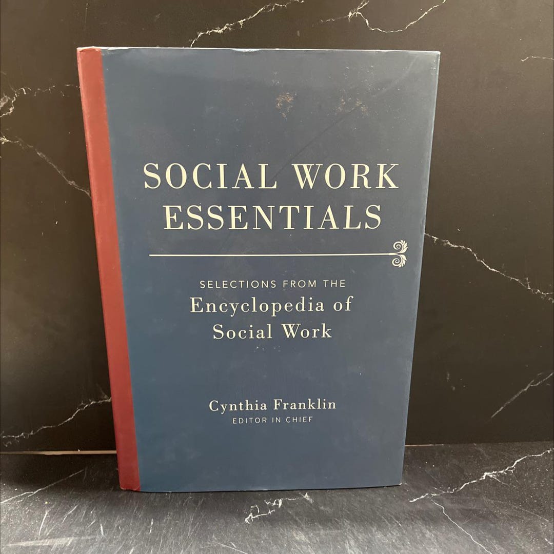 Social Work Essentials: Selections From the Encyclopedia of Social Work ...