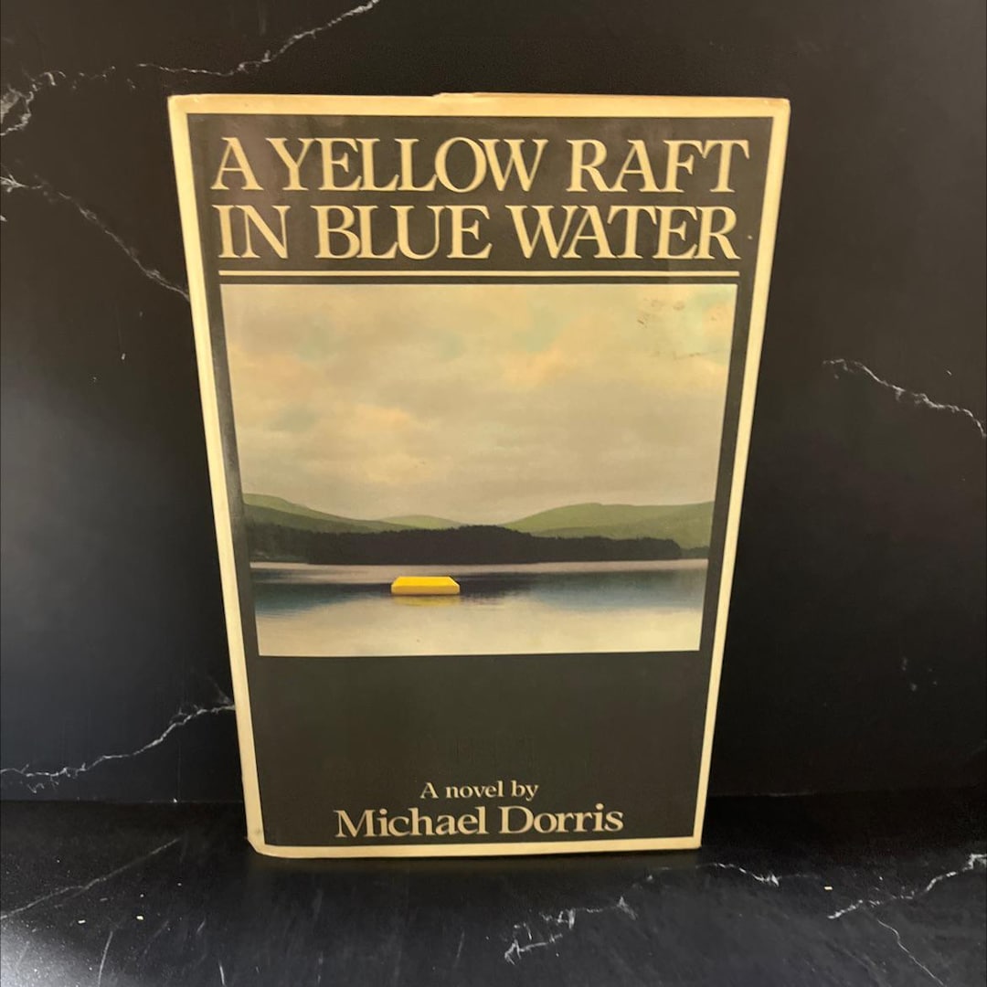 A Yellow Raft in Blue Water Book, by Michael Dorris, 1987 Hardcover ...