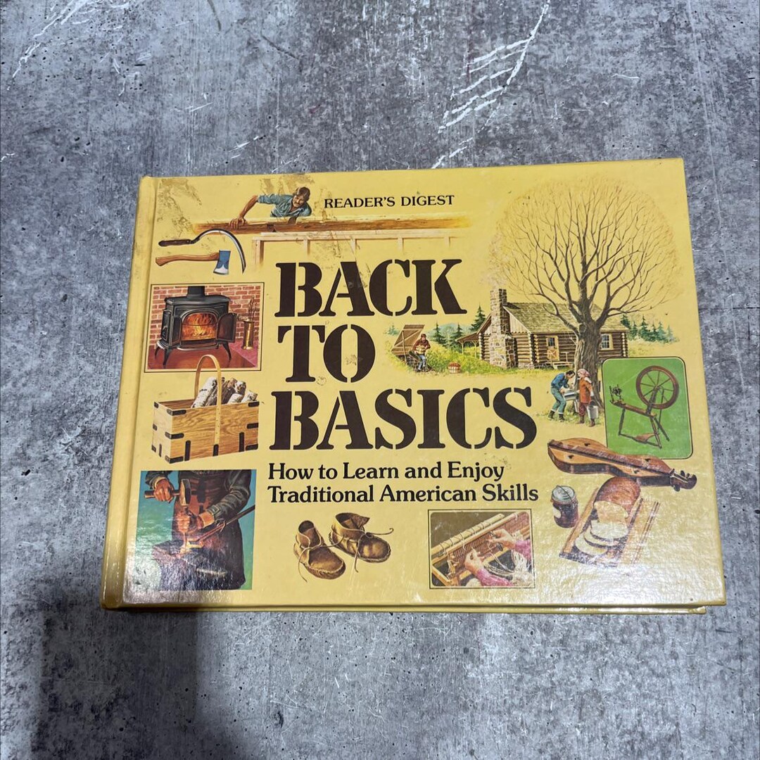 Back to Basics How to Learn and Enjoy Traditional American Skills Book ...