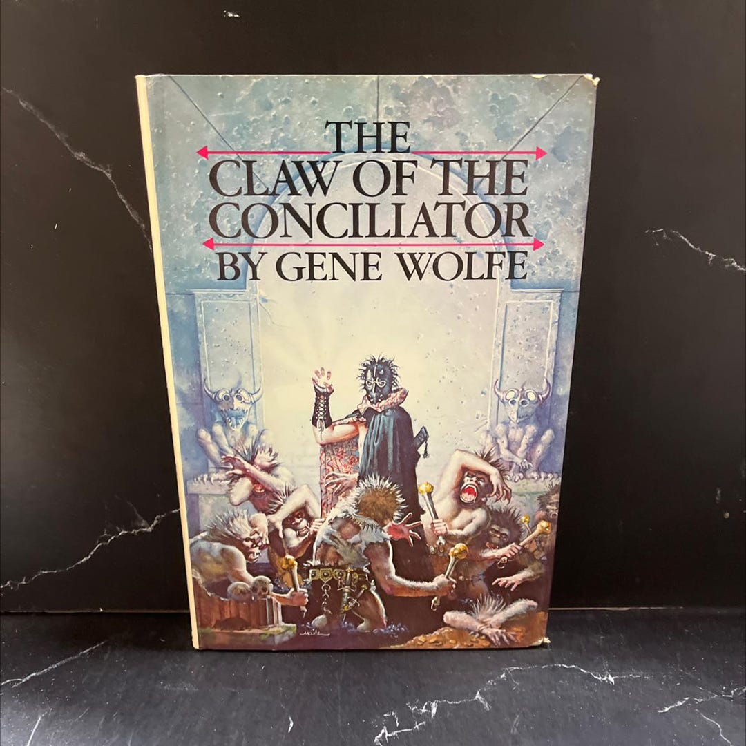 The Claw of the Conciliator Volume Two of the Book of the New Sun Book ...