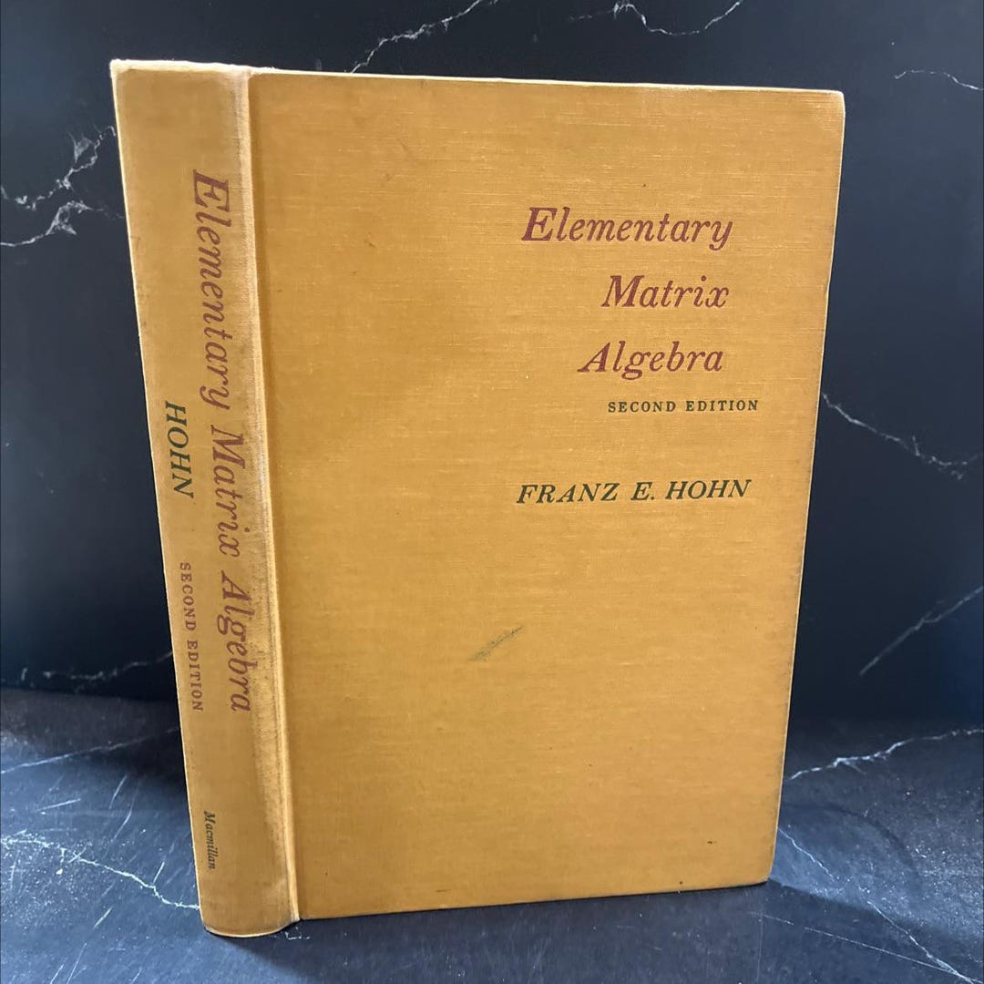 Elementary Matrix Algebra Book, by Franz E. Hohn, 1964 Hardcover RARE ...