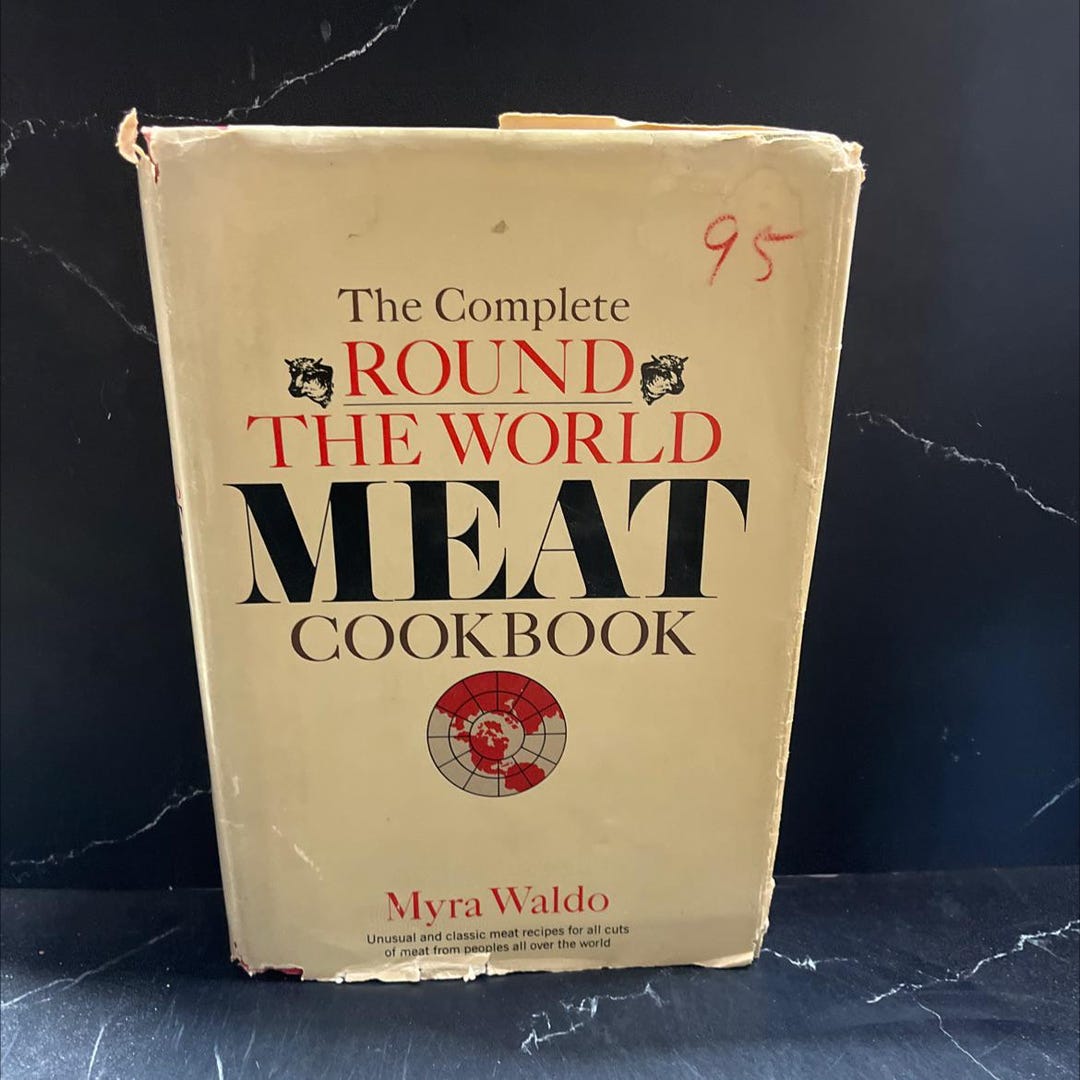 The Complete Round-the-world Meat Cookbook Book, by Myra Waldo, 2000 ...