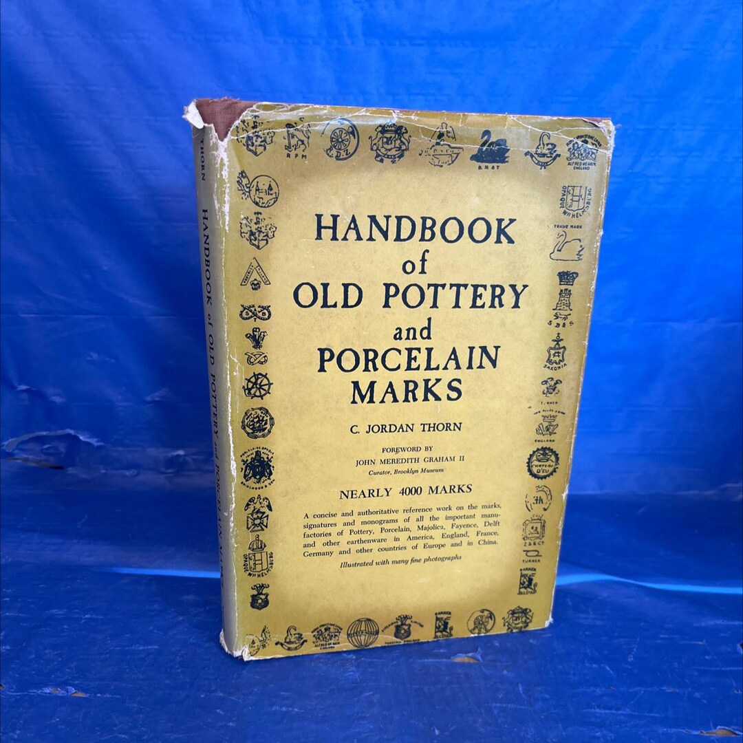 Handbook of Old Pottery Porcelain Marks Book, by C. Jordan Thorn, 1947 ...