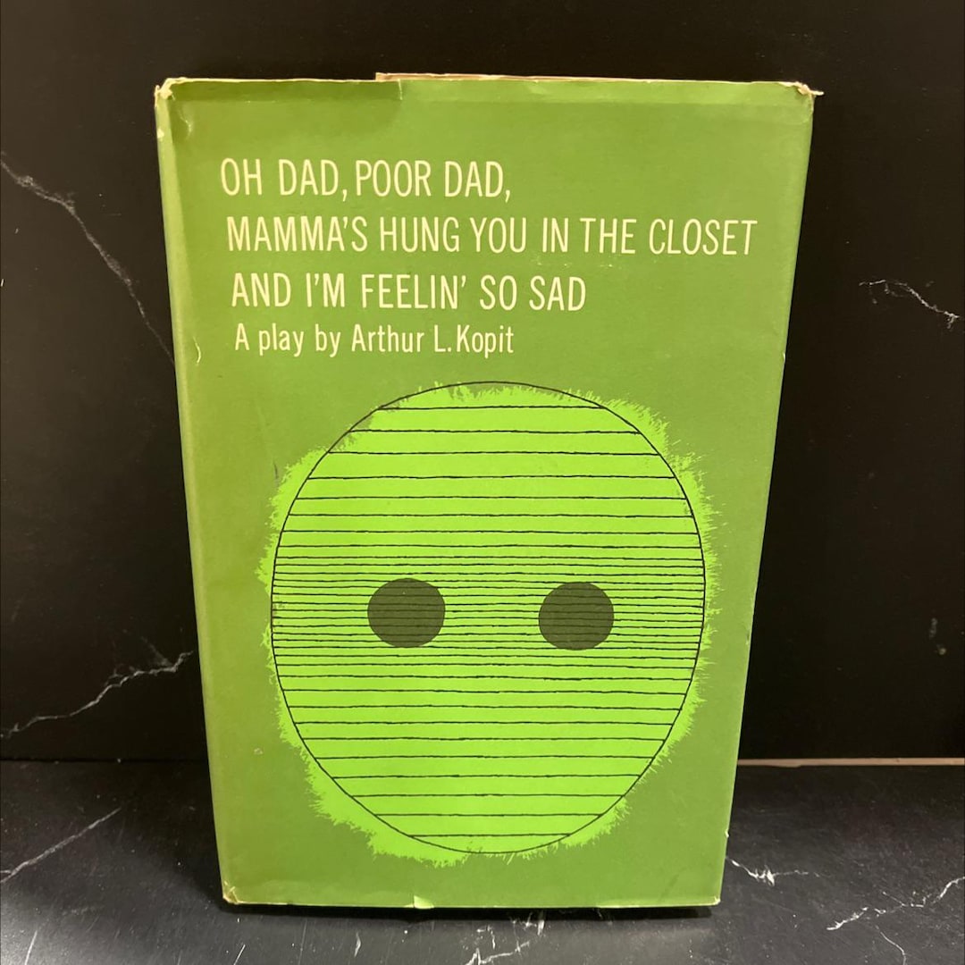Oh Dad, Poor Dad, Mamma's Hung You in the Closet and I'm Feelin' so Sad ...