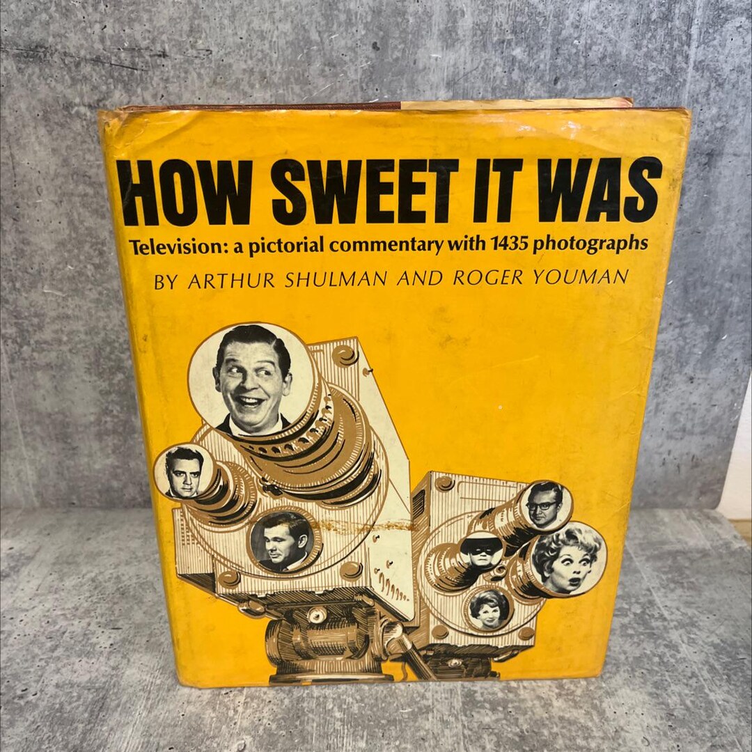 How Sweet It Was Television: a Pictorial Commentary Book, by Arthur ...