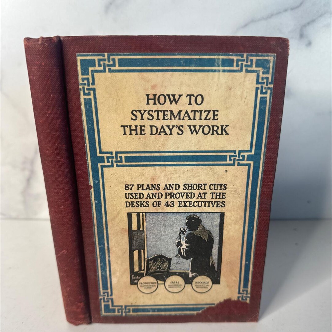 How to Systematize the Day's Work Book, by Unknown, 1911 Hardcover ...